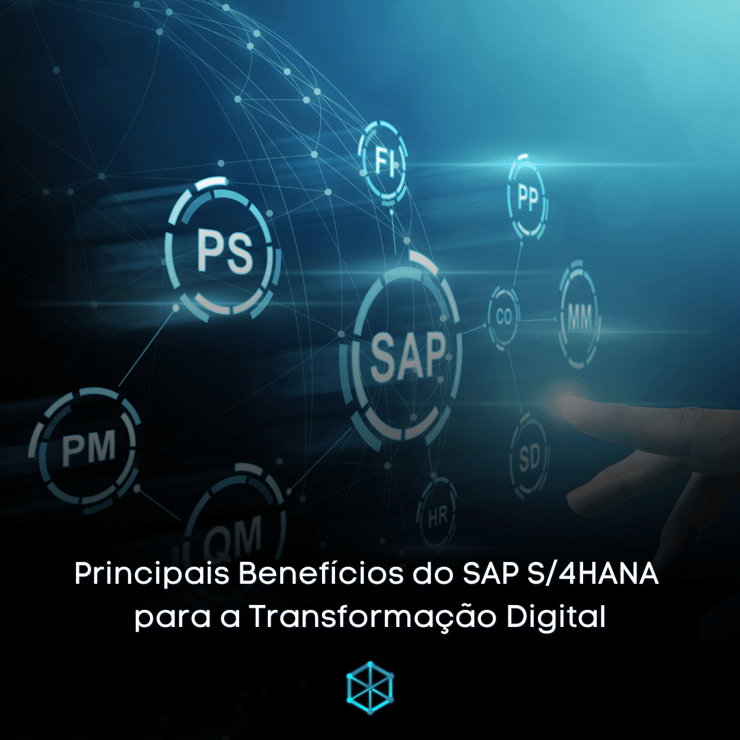 Benefícios do SAP S/4HANA para a Transformação Digital